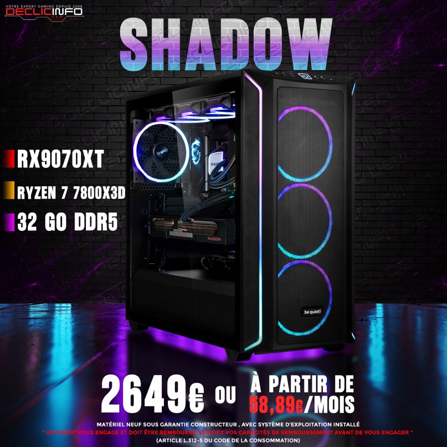 Déclic Info - PC GAMER SHADOW RX9070XT 16GO RYZEN 7 7800X3D 32GO